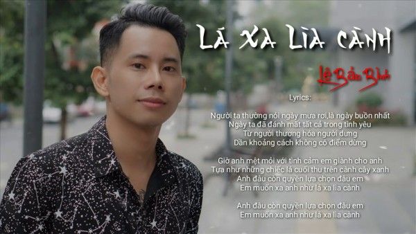 Lời bài hát Lá Xa Lìa Cành Ca sĩ Lê Bảo Bình - Giaitri.vn